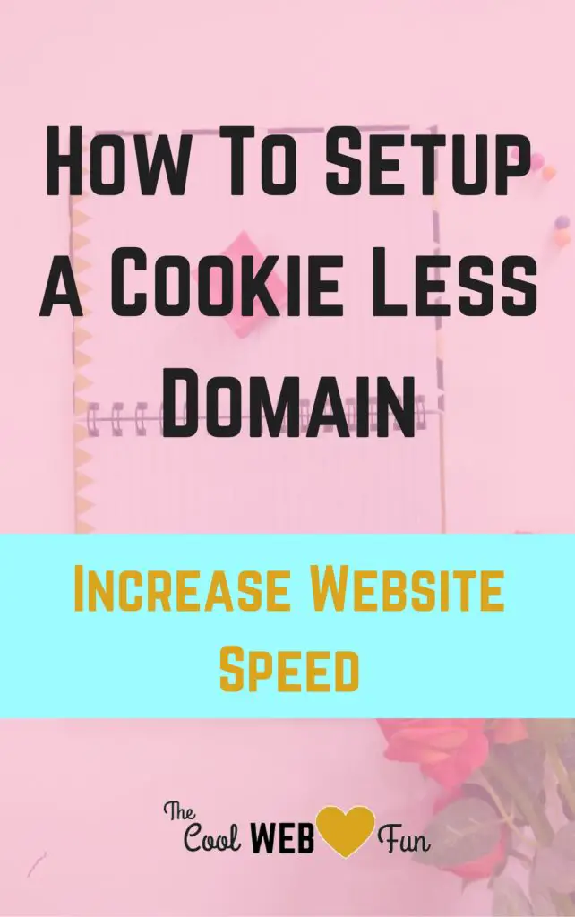 How To Setup a Cookie Less Domain - Cool Web Fun