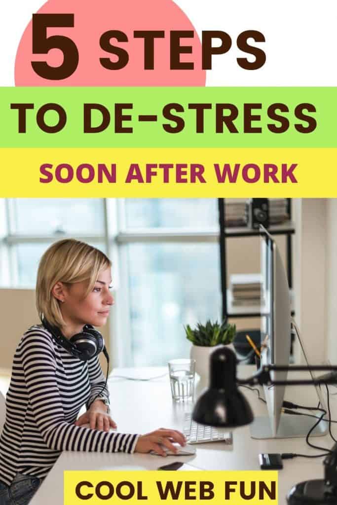 How to De-Stress After Work: Top 5 De-stress Activities - Cool Web Fun